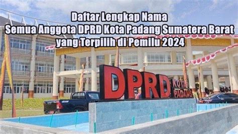 Daftar Lengkap Nama Semua Anggota Dprd Kota Padang Sumatera Barat Yang