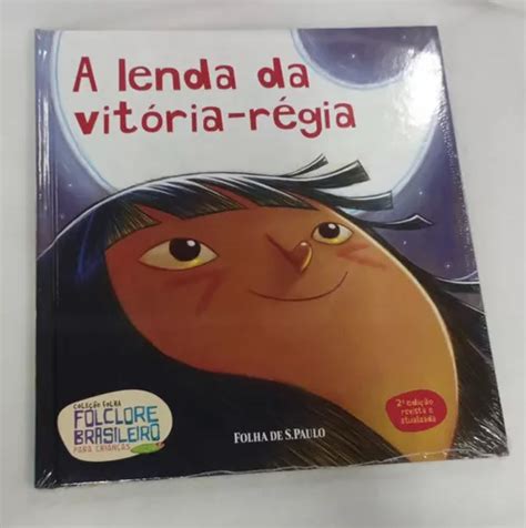 Livro A Lenda Da Vitória régia Coleção Folha Folclore Brasileiro Para