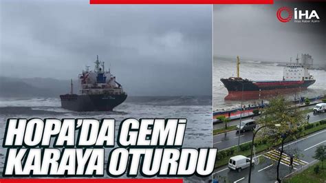 Hopada Fırtına Nedeniyle Bir Kuru Yük Gemisi Karaya Oturdu YouTube