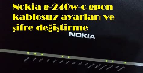 Nokia G 240W C Gpon Modem Kurulumu Ve Kablosuz Ayarları 53 OFF
