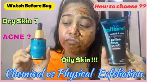 Chemical Exfoliation Vs Physical Exfoliation How To Exfoliate Your