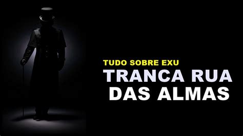 EXU TRANCA RUA DAS ALMAS Todo o mistério revelado YouTube