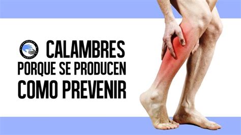 Que Hacer Para Evitar Los Calambres Actualizado Diciembre 2022