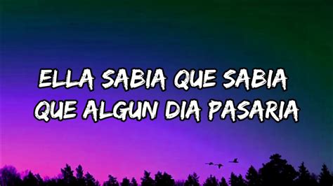 Ella Sabia Que Sabia Que Algun Dia Pasaria Letra Lyrics YouTube