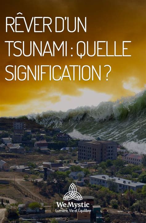 Rêver d un tsunami quelle signification WeMystic France