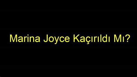 Marina Joyce Olayı Ve Tüm Gerçekler Kaçırıldı mı Rol mü Yapıyor