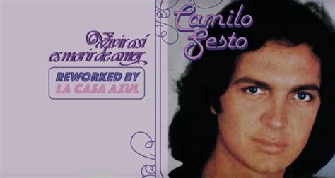 Escucha Vivir así es morir de amor la remezcla del clásico de Camilo