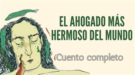 El ahogado más hermoso del mundo Un cuento de Gabriel García Márquez