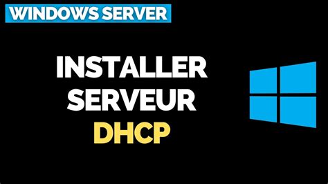 Installer Un Serveur Dhcp Sur Windows Server Tutoriel Youtube