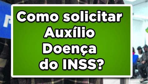 Como solicitar Auxílio Doença do INSS Veja agora