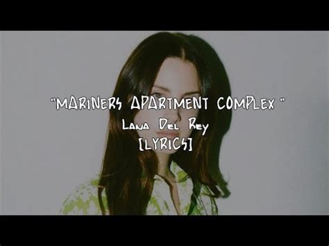 Lana Del Rey Mariners Apartment Complex Lyrics YouTube