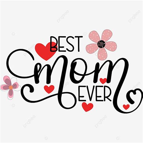 Best Mom Ever Clipart Transparent Background Best Mom Ever Text With