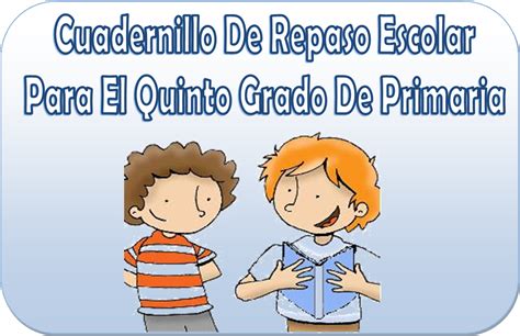 Cuadernillo De Repaso Escolar Para Vacaciones Del Quinto Grado