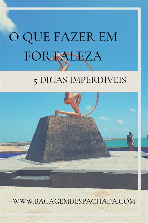 O Que Fazer Em Fortaleza Melhores Passeios E Roteiro Artofit