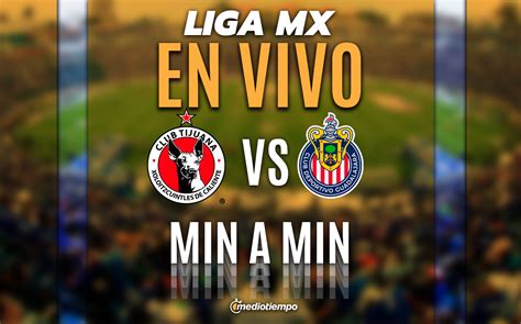 Tijuana vs Chivas EN VIVO Transmisión ONLINE partido HOY Liga MX 2024