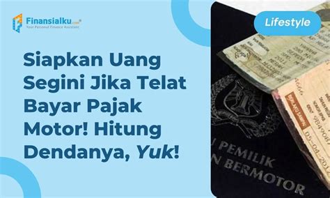 Telat Bayar Begini Cara Hitung Denda Pajak Motor