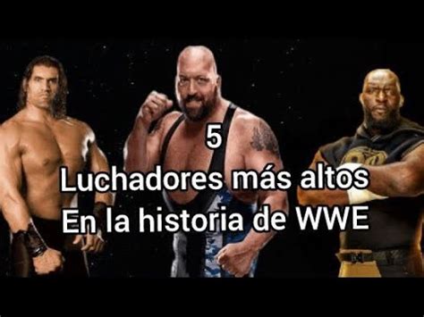 5 luchadores más altos en la historia de WWE YouTube