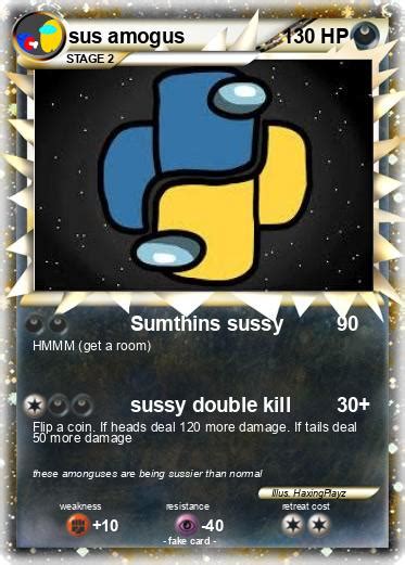 Pok Mon Sus Amogus Sumthins Sussy My Pokemon Card