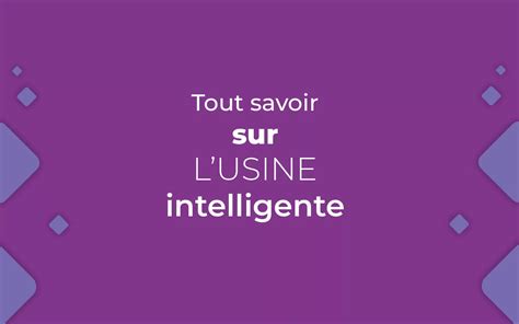 Tout Savoir Sur L Usine Intelligente DDruid