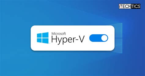 Cómo habilitar Hyper V en Windows 10 Home y Pro
