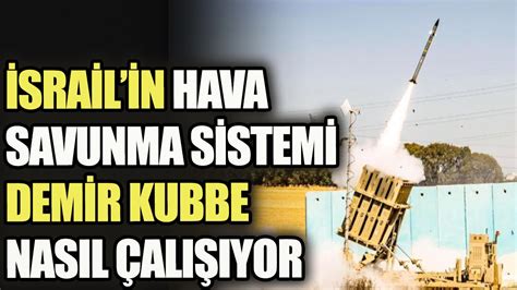 Srail In Hava Savunma Sistemi Demir Kubbe Nas L Al Yor