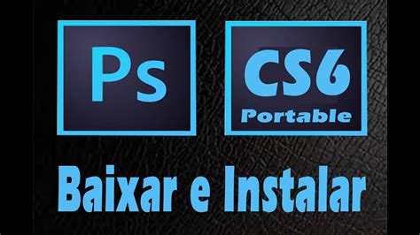 Como Baixar e Instalar o PhotoShop CS6 Já Crakeado e Traduzido em