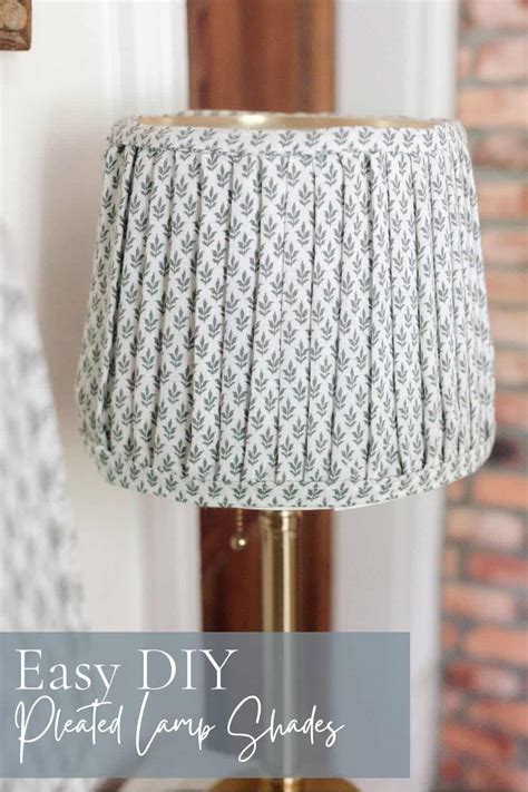 Easy Diy Pleated Lampshades Farmhouse On Boone