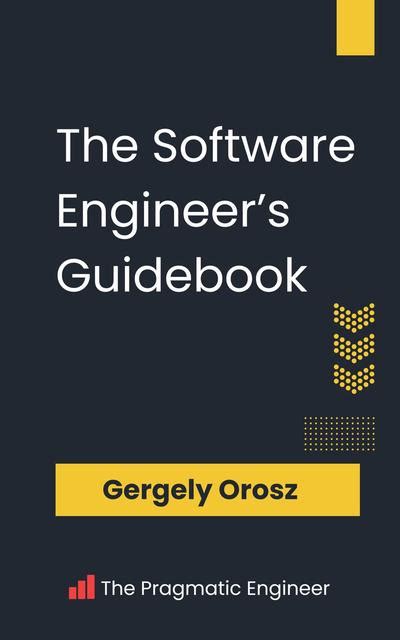 The Software Engineers Guidebook Navigating Senior Tech Lead And