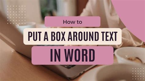 Comment Mettre Un Cadre Autour Du Texte Dans Word Adazing