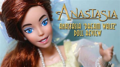Anastasia 1997 Dream Waltz Doll Review YouTube