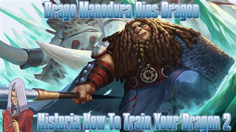 Drago Manodura Dios Dragon Historia Como Entrenar A Tu Dragon Youtube