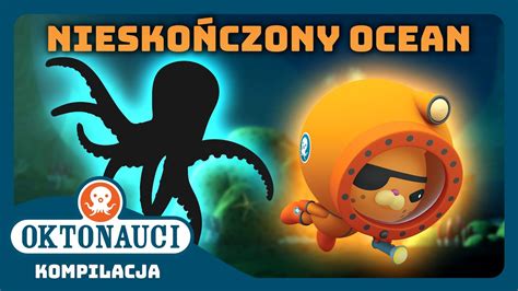 Oktonauci Niesko Czony Ocean Kompilacja Ca E Odcinki Youtube
