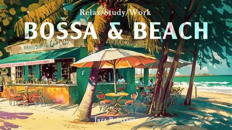 Bossa Nova Beach Bossa nova feliz y música jazz relajante para