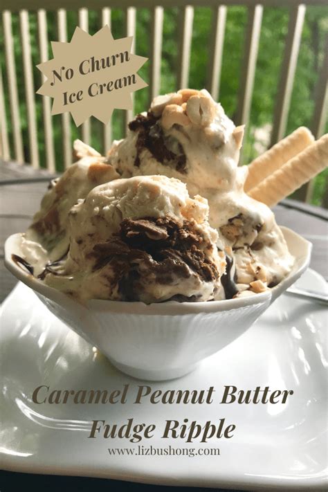 Caramel Peanut Butter Fudge Ripple No Churn Ice Cream Liz Bushong