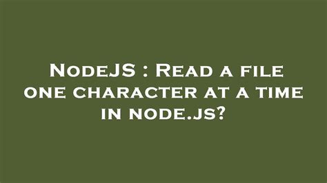 NodeJS Read A File One Character At A Time In Node Js YouTube