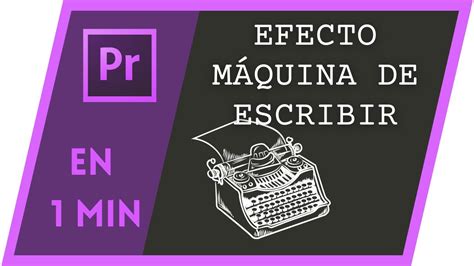 Efecto Máquina de Escribir Adobe Premiere Pro En 1 Minuto YouTube