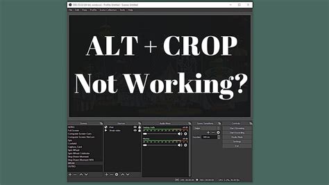 Alt Crop Not Working In Obs I Ve Got The Solution Here Obs