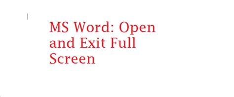 How To Open And Exit The Full Screen Mode In Ms Word In Easy Steps