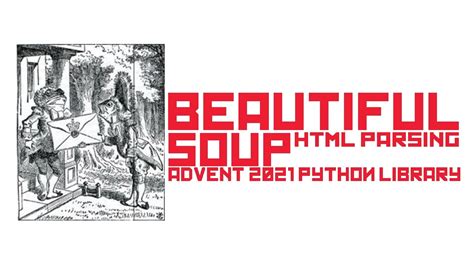 Beautiful Soup Parsing Html Xml Quickly And Easily Python Advent