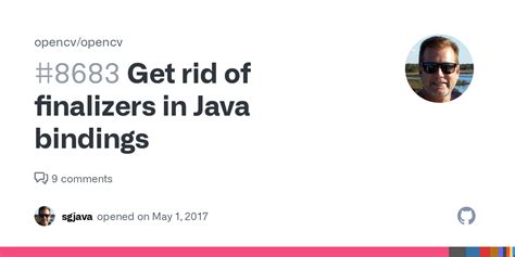 Get Rid Of Finalizers In Java Bindings Issue 8683 Opencv Opencv