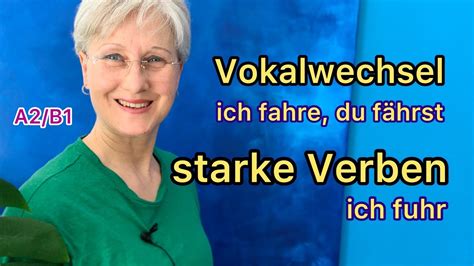 Ich Fahre Du F Hrst A B Vokalwechsel Starke Verben Deutsch
