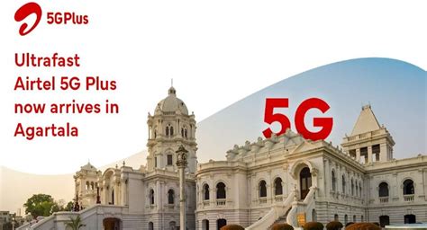 Airtel 5G Plus Now Live In Agartala Communications Today