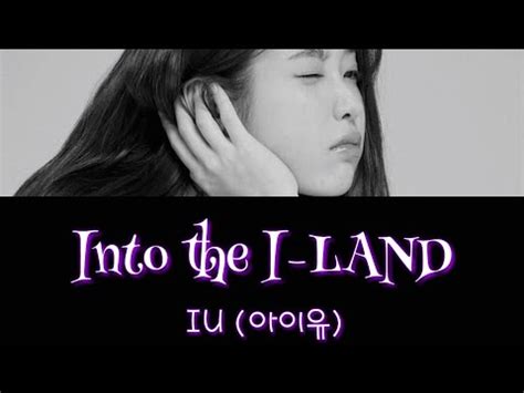 Iu Into The I Land Color Coded Lyrics Han Rom Eng Youtube