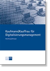 Kaufmann Kauffrau für Digitalisierungsmanagement Abschlussprüfung