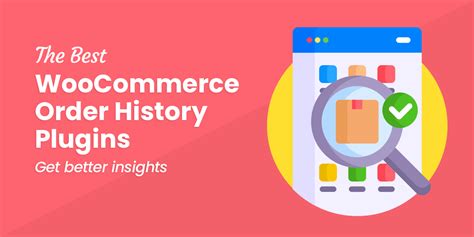 The 4 Best WooCommerce Customer Order History Plugins