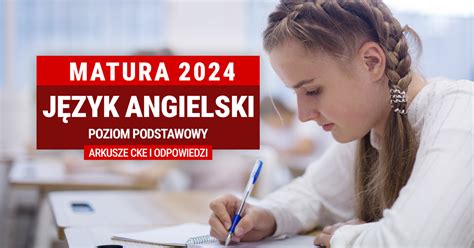 Matura 2024 Angielski Na Poziomie Podstawowym Mamy Arkusze CKE I