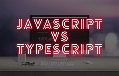 typescript vs javascript what s the difference by manish barthwal dew solutions medium