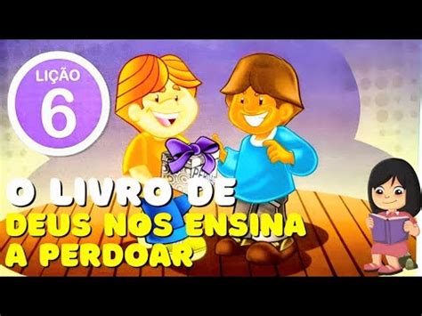 EBD Jardim de Infância Lição 6 O LIVRO DE DEUS NOS ENSINA A PERDOAR