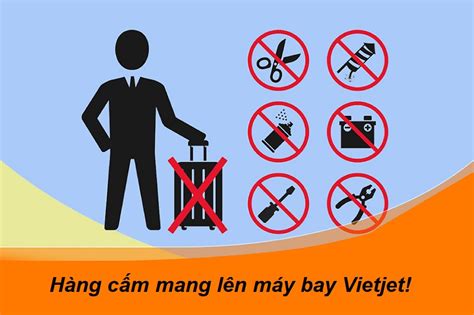 Những Hàng Cấm Mang Lên Máy Bay Vietjet Air Là Gì