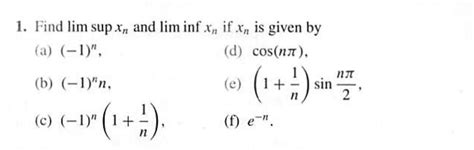solved 1 find lim sup xn and lim inf x if xn is given by